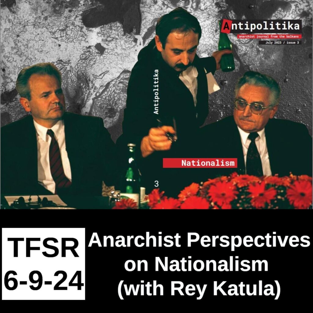 Anarchist Perspectives on Nationalism (with Rey Katula) | The Final ...